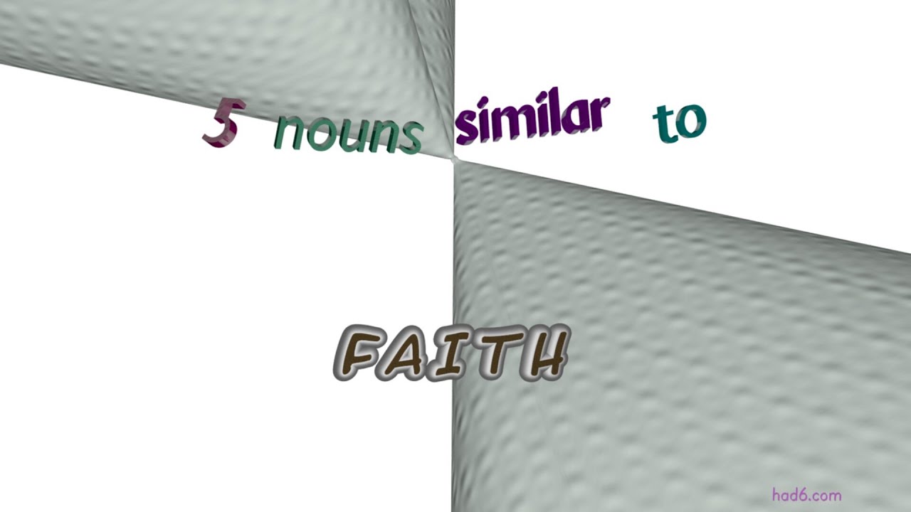 Faith 6 Nouns Having The Meaning Of Faith sentence Examples YouTube faith-6-nouns-having-the-meaning-of-faith-sentence-examples-youtube