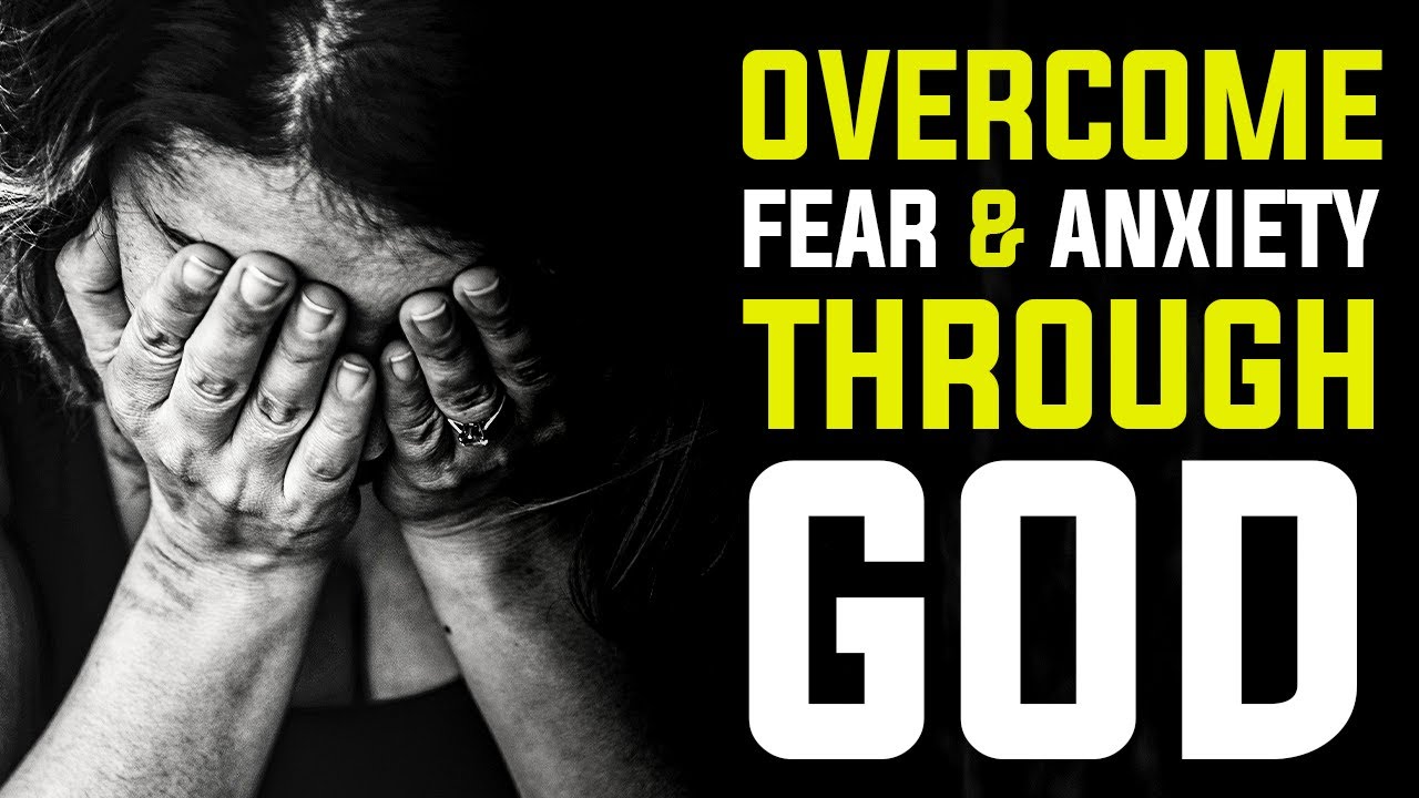 Overcome Fear And Anxiety Through God's Words | 4k Christian ...