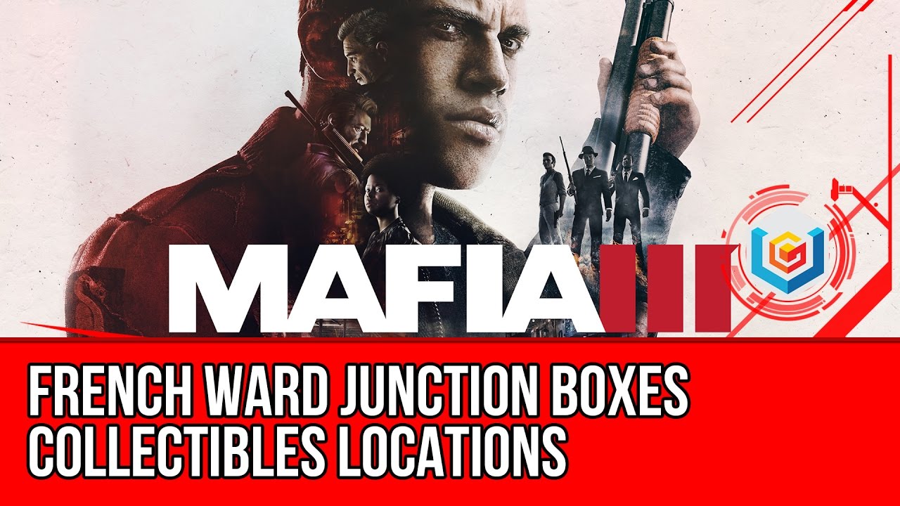 Mafia 3 French Ward Junction Boxes Collectibles Locations Guide - YouTube
