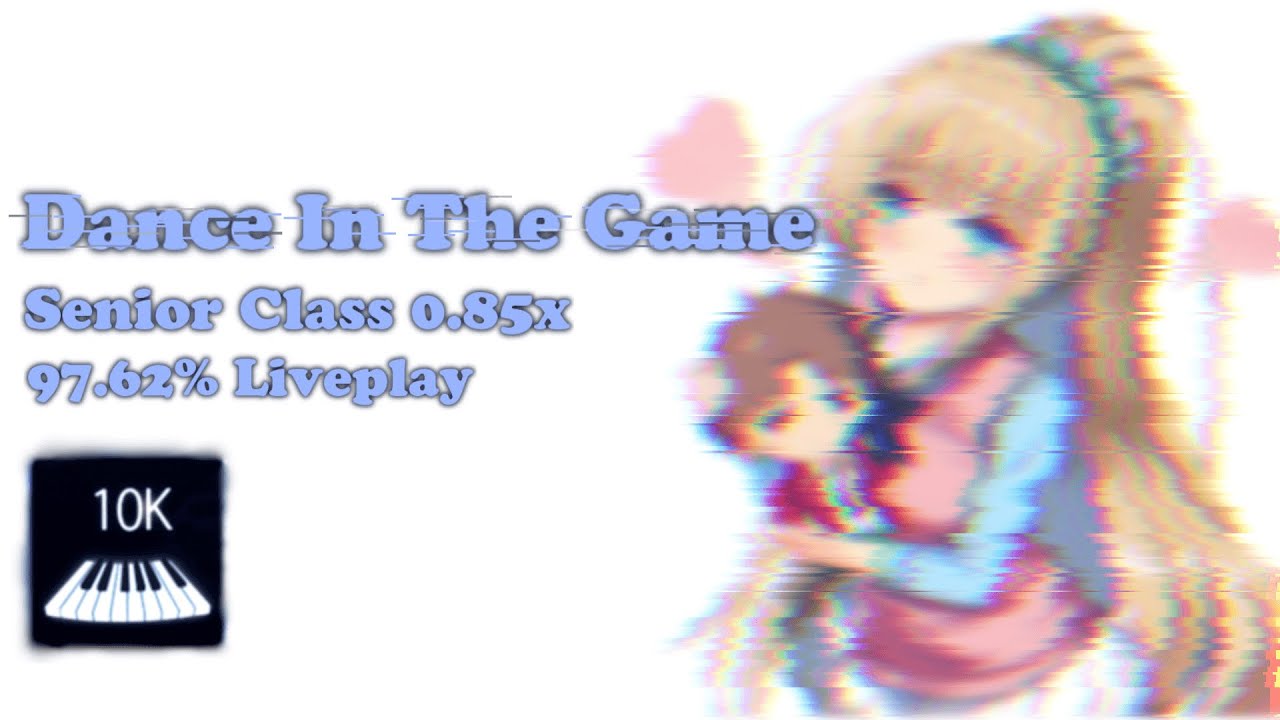 【soundsphere 10K】Dance In The Game (TV Size) [Senior Class 0.85x] 97.62 ...