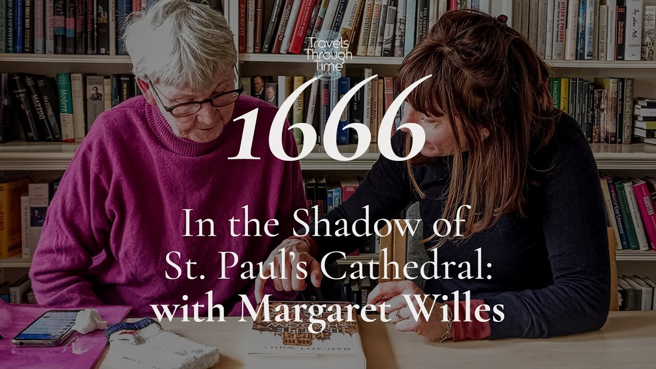 Interview with Margaret Willes about 1666 and St. Paul’s Cathedral ...