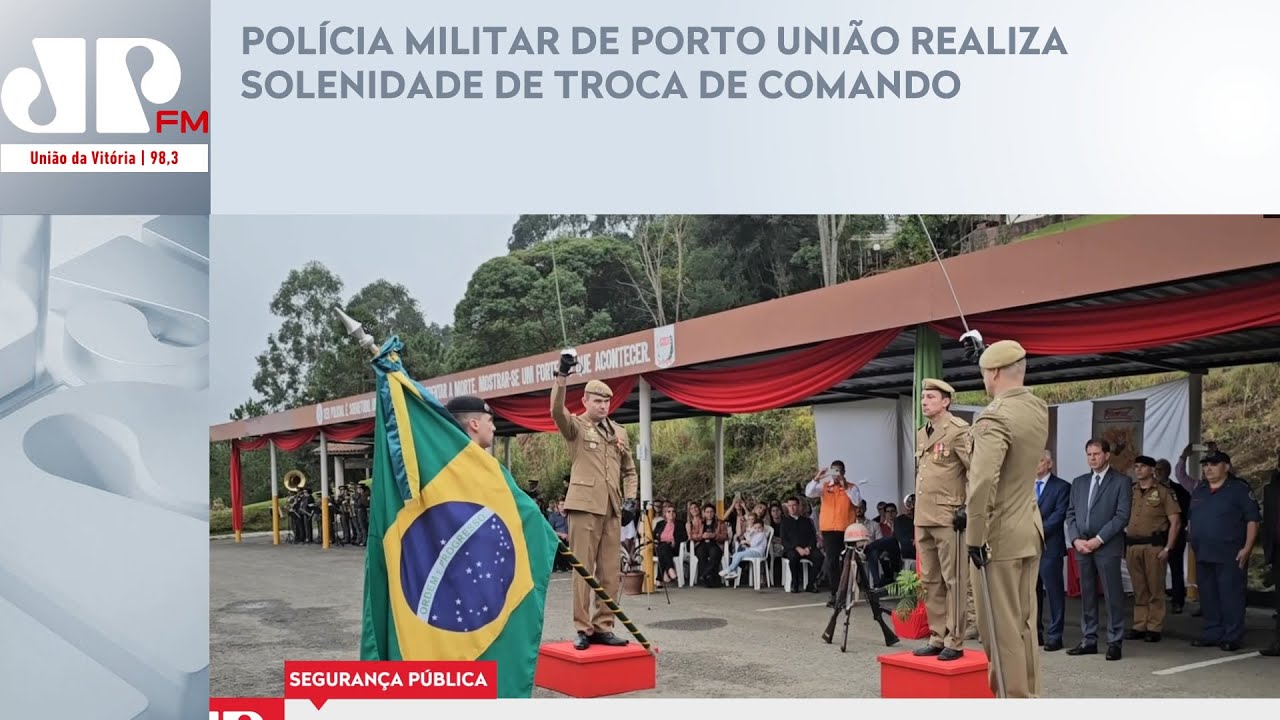 POLÍCIA MILITAR DE PORTO UNIÃO REALIZA SOLENIDADE DE TROCA DE COMANDO - YouTube