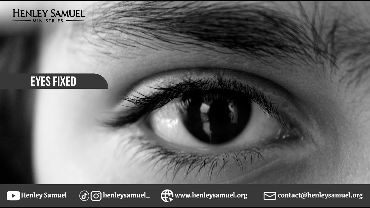 Daily Devotions | Eyes Fixed - Episode 307 | Henley Samuel - YouTube