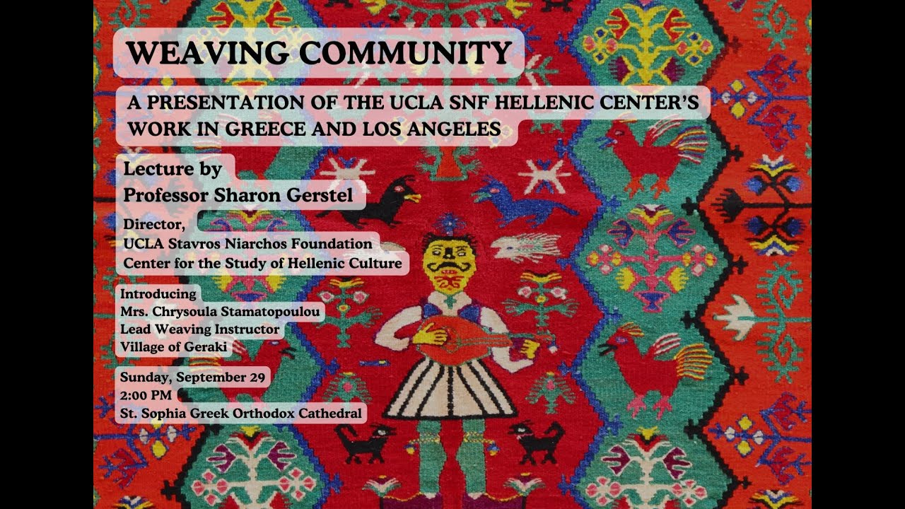 Weaving Community: A Presentation of the UCLA SNF Hellenic Center’s ...