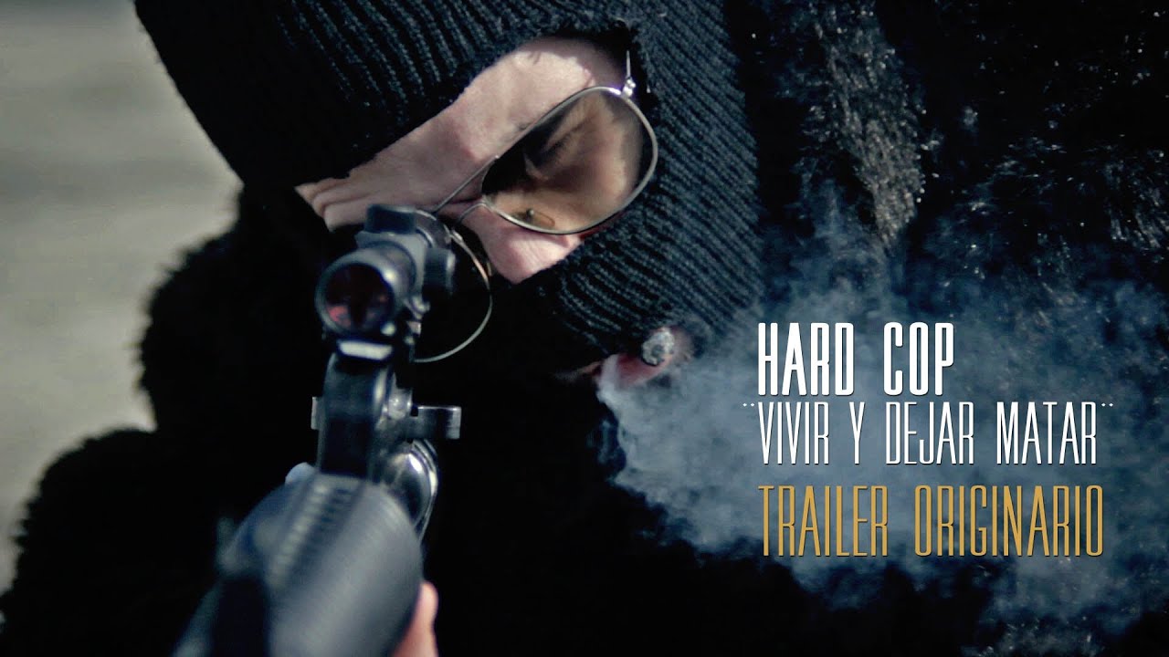 HARD COP, ¨Vivir y dejar matar¨ TRAILER ORIGINARIO / HARD COP, ¨Live ...
