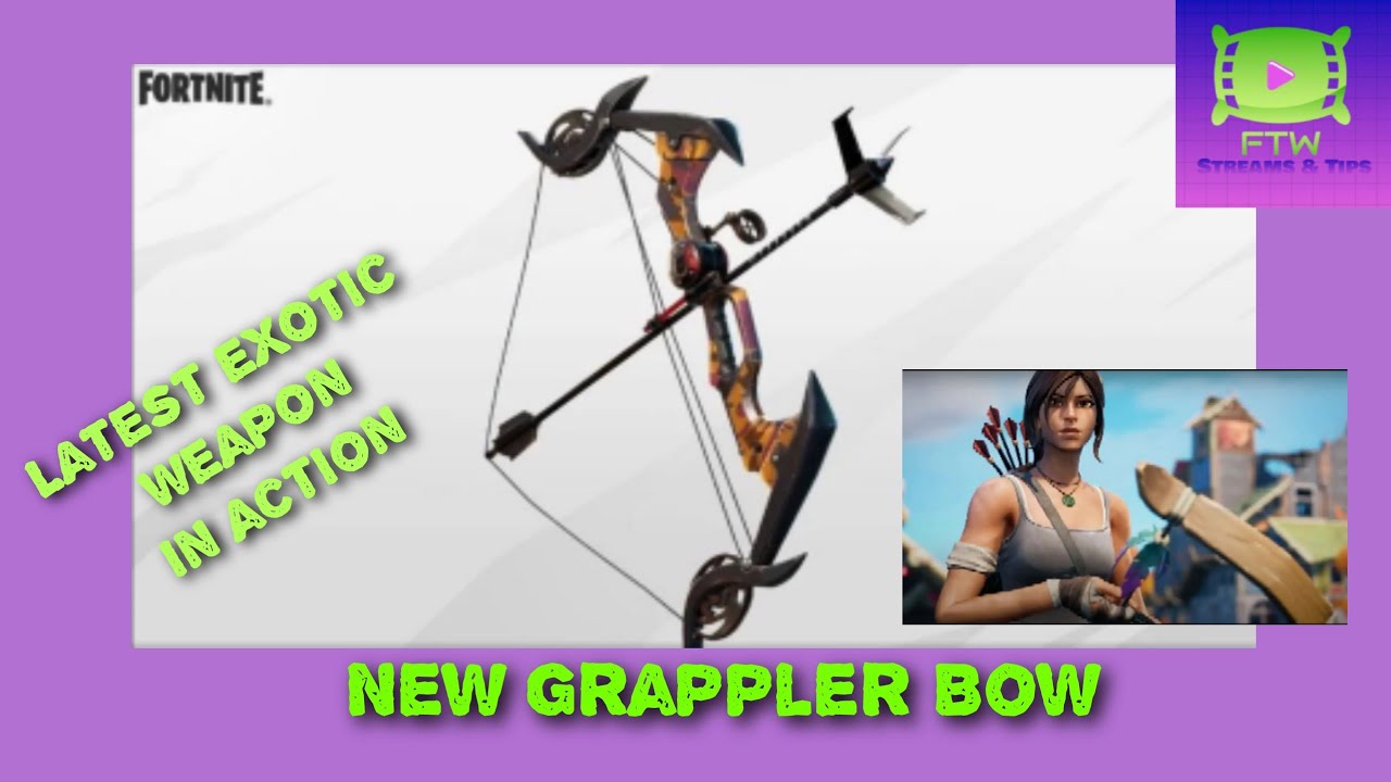 Grappler Bow New Exotic Weapon - Fortnite season 6 chapter 2 - YouTube