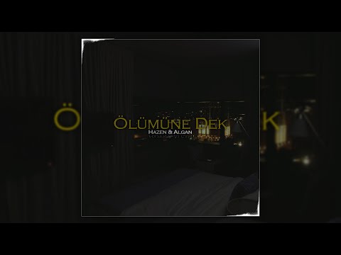 Hazen & Algan - Ölümüne Dek (Official Audio)