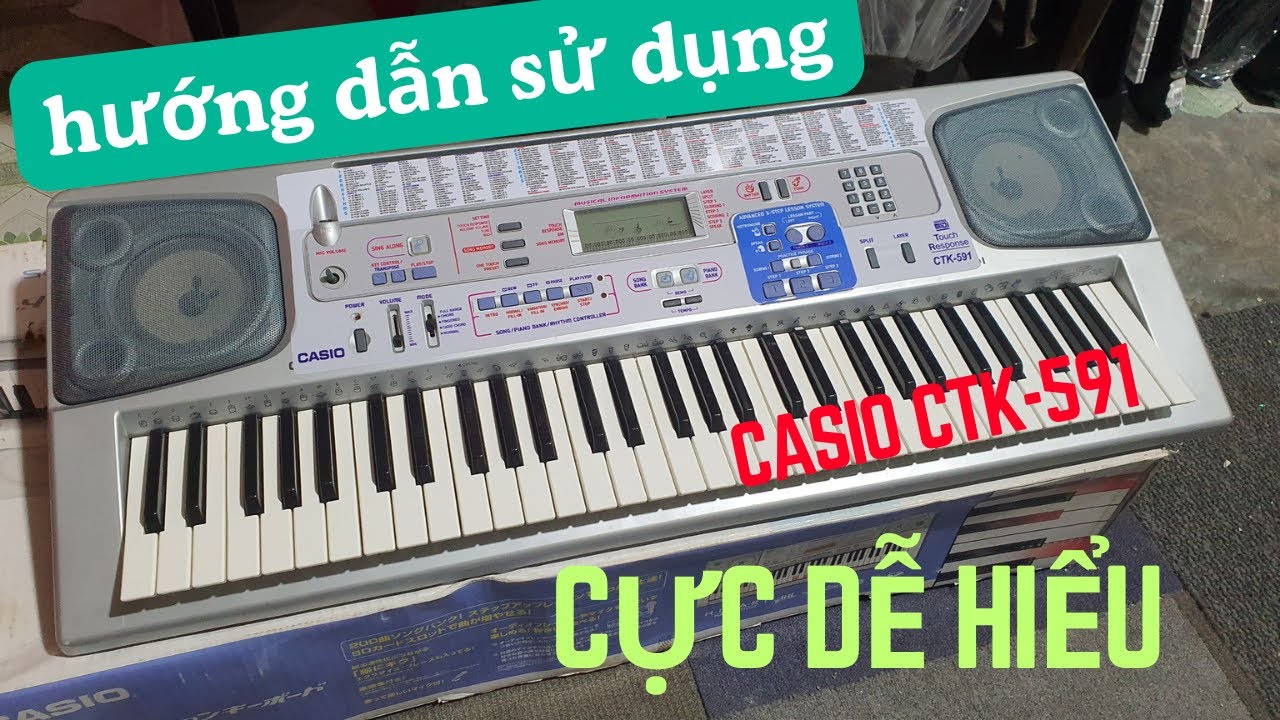 Hướng Dẫn Sử Dụng Đàn Organ Casio CTK-591 cực dễ hiểu ( Piano Nguyễn ...