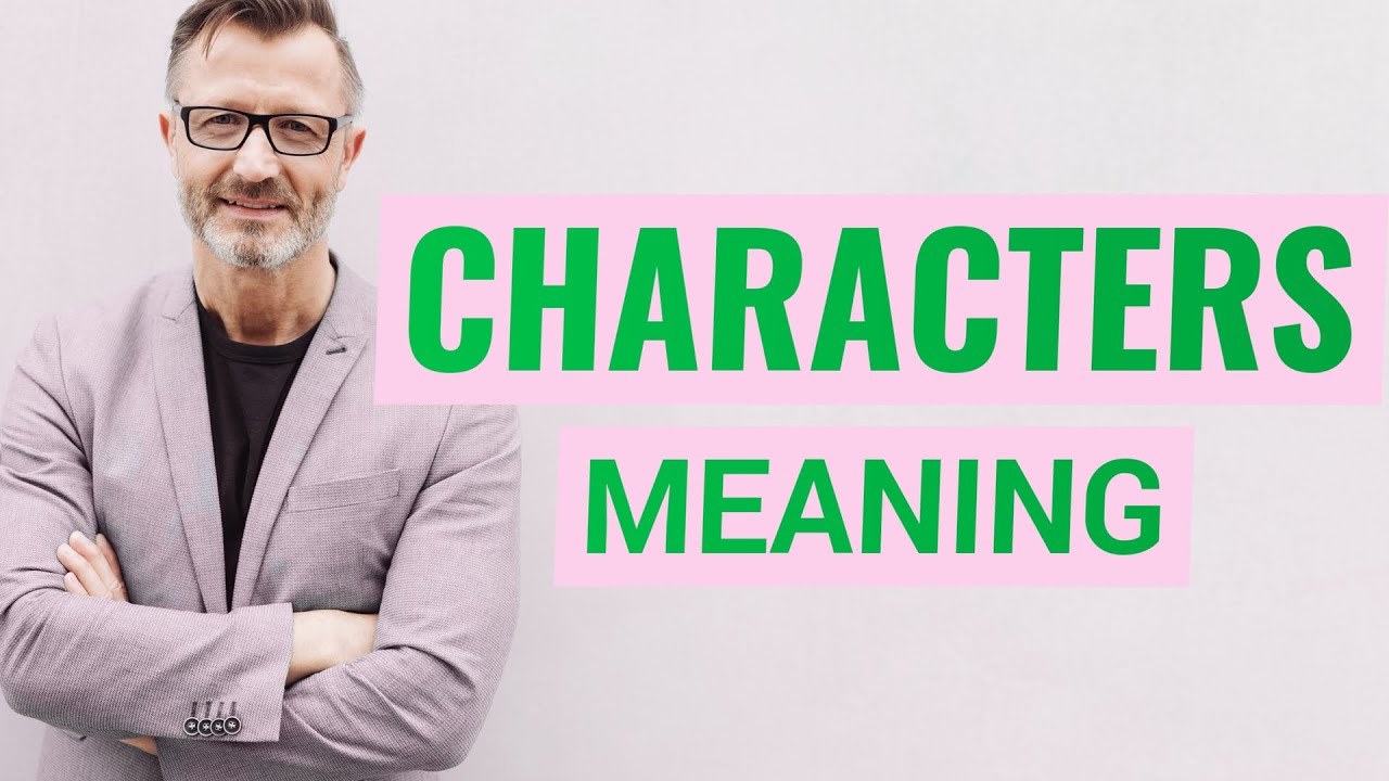 Characters | Meaning of characters 📖 - YouTube