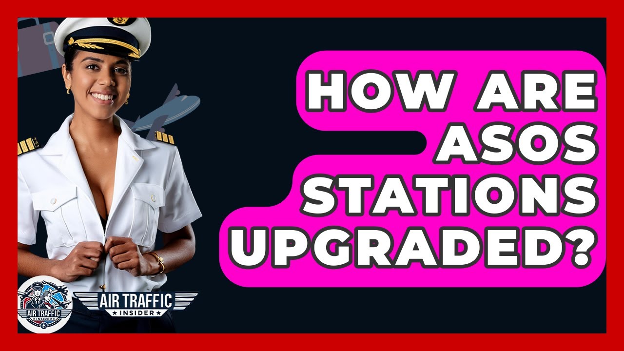 How Are ASOS Stations Upgraded? - Air Traffic Insider - YouTube