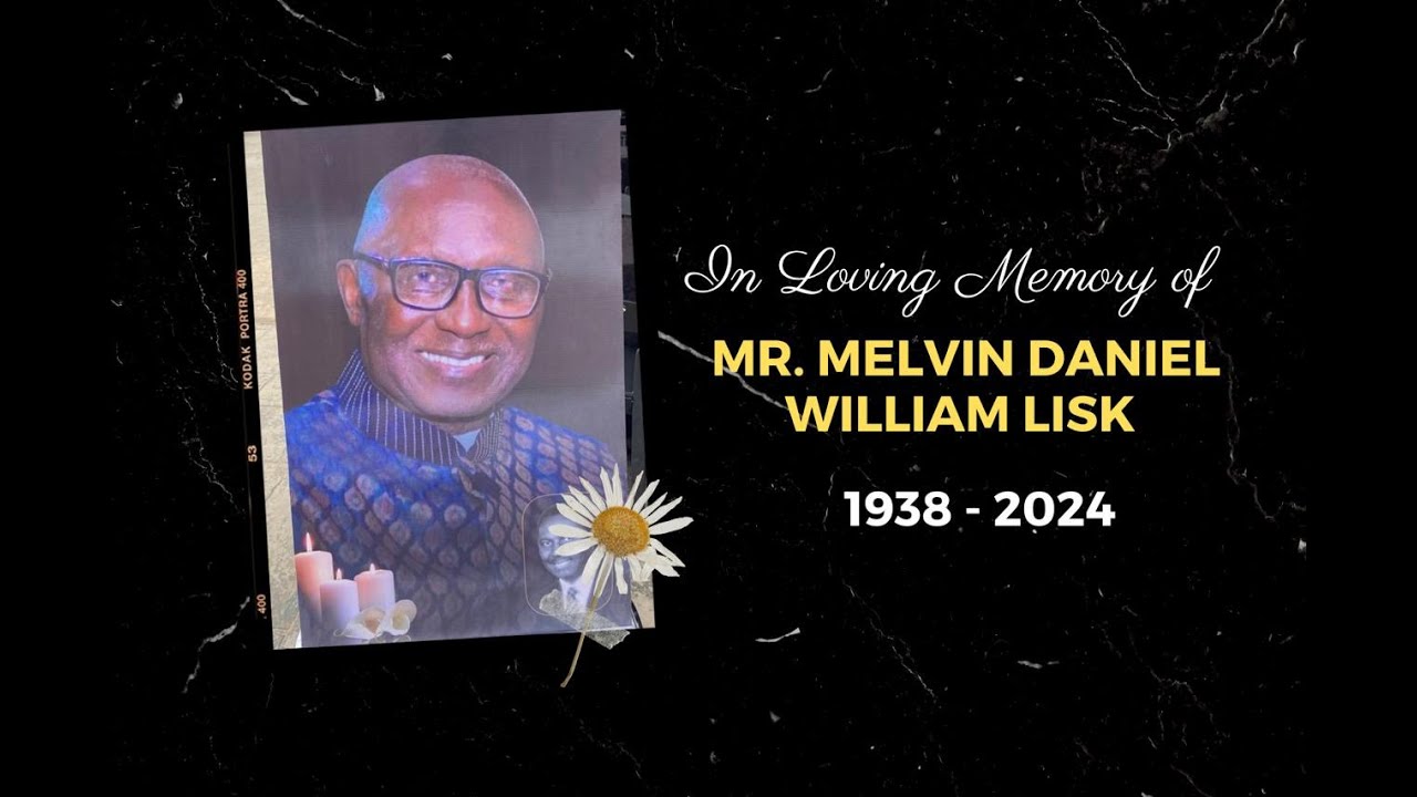 IN LOVING MEMORY OF MR. MELVIN DANIEL WILLIAM LISK - YouTube