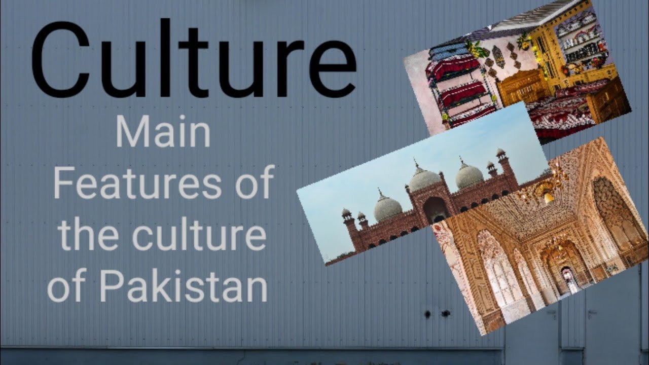 Main/key Features of Pakistani Culture - YouTube