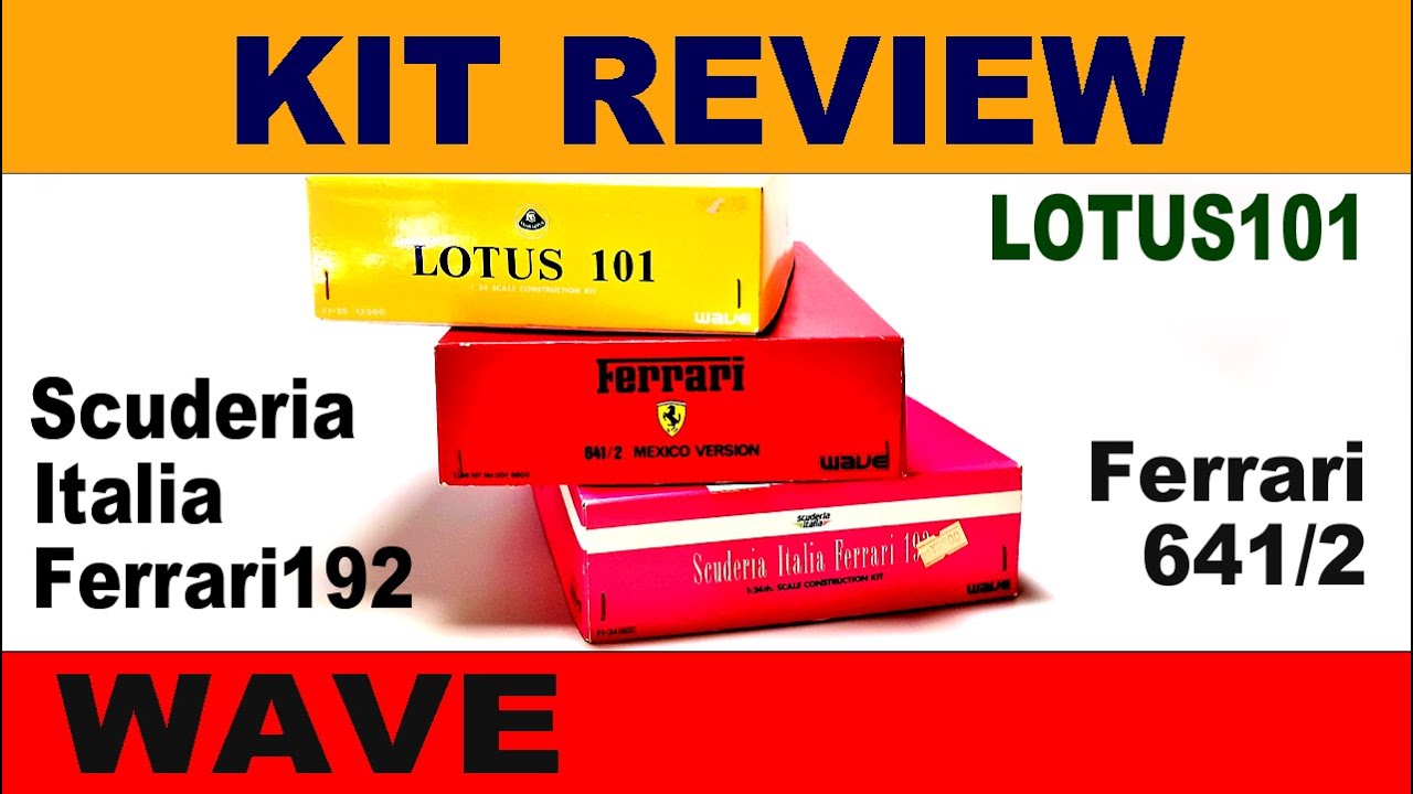 KIT REVIEW 【WAVE】LOTUS101・Ferrari641/2・Scuderia Italia Ferrari 192 ...
