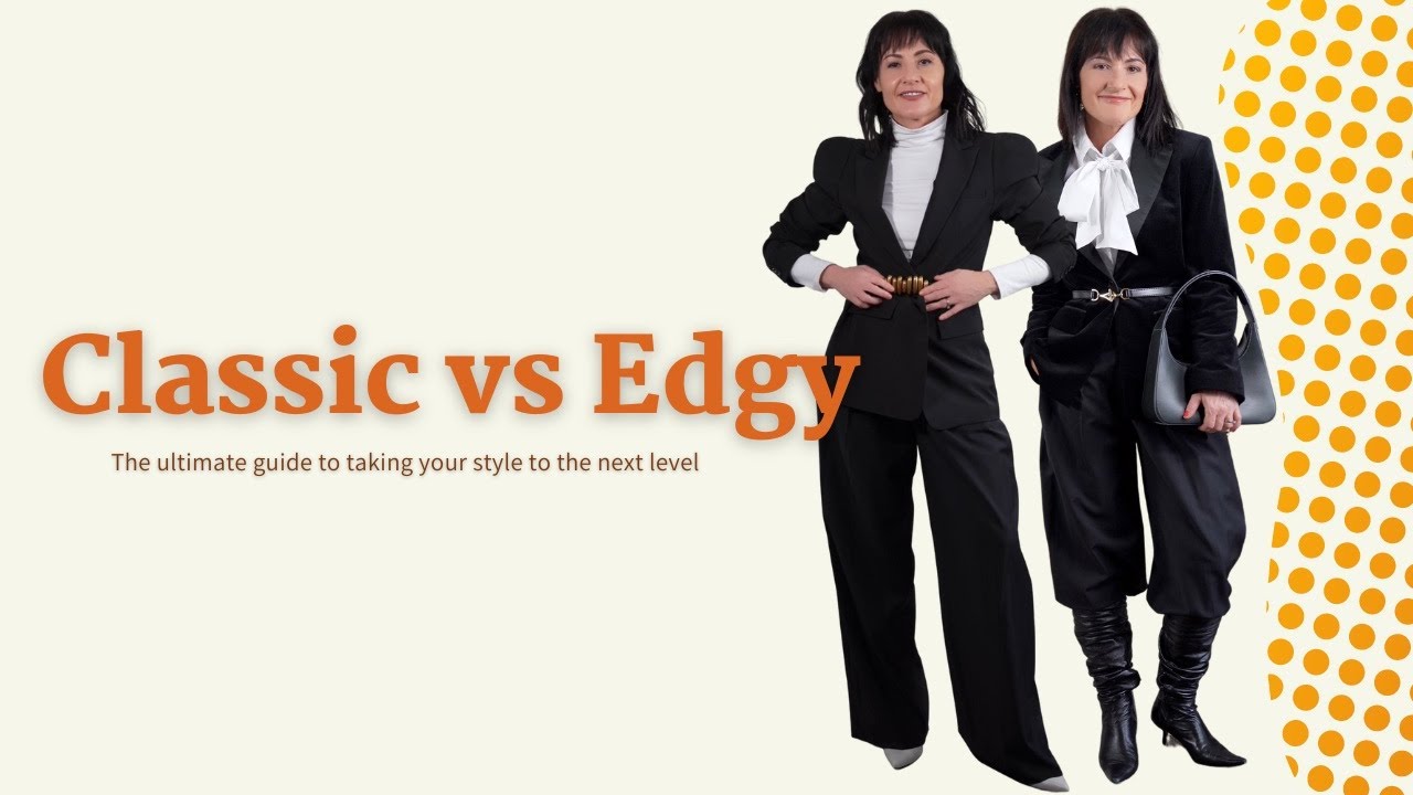 CLASSY vs. EDGY STYLE: The Ultimate guide to taking your style to the ...
