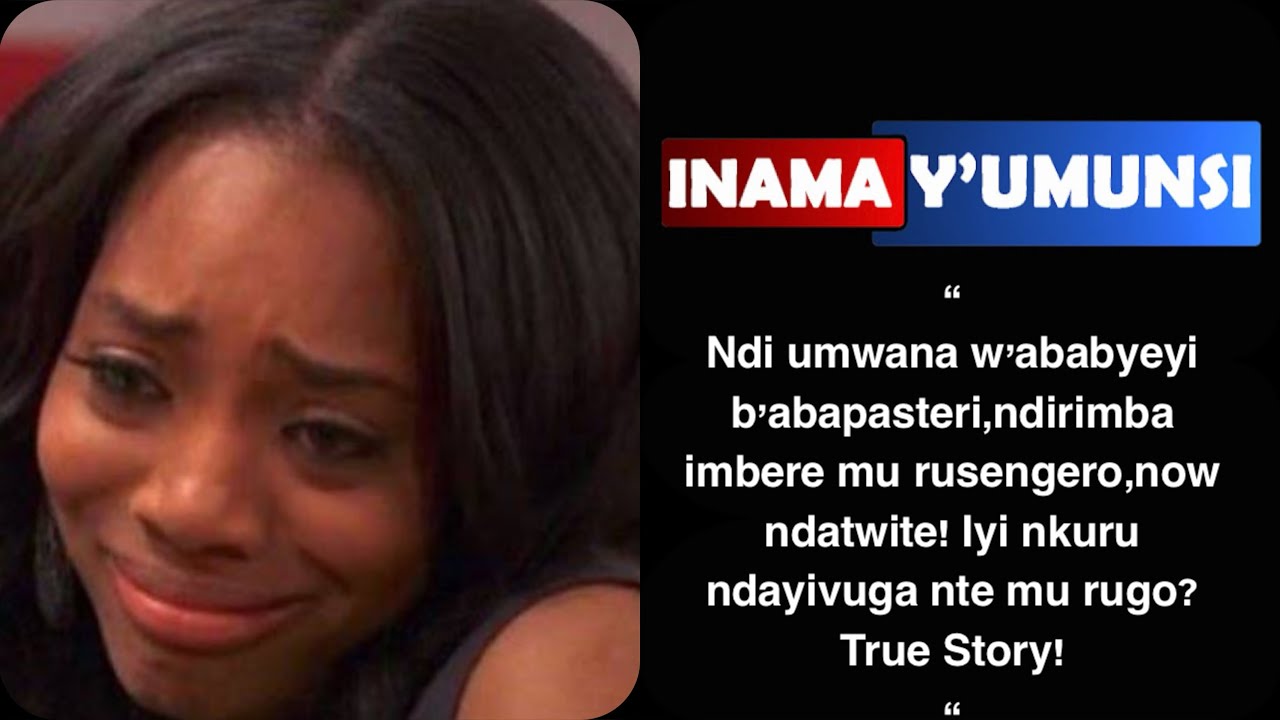 Inama y'umunsi:Part 2 Umwana w'ababyeyi b'ababapasteri,ndirimba imbere ...