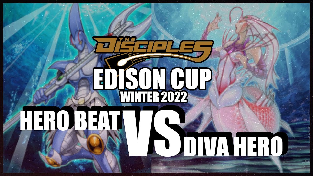Yu-Gi-Oh! - THE EDISON CUP - Winter 2022 - ROUND 4 - HERO BEAT VS DIVA ...