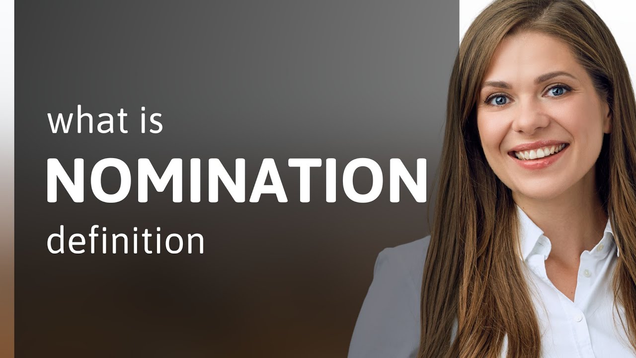 Nomination | NOMINATION definition - YouTube