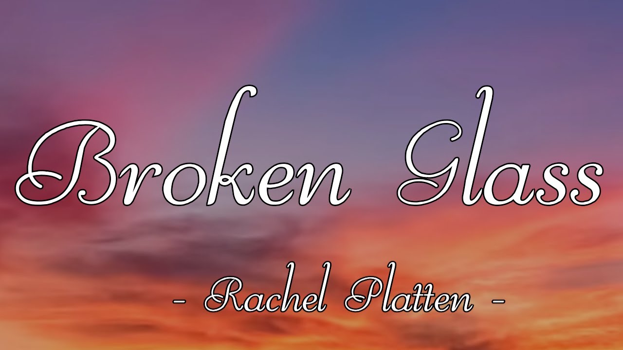 Broken Glass - Rachel Platten (Lyrics) - YouTube