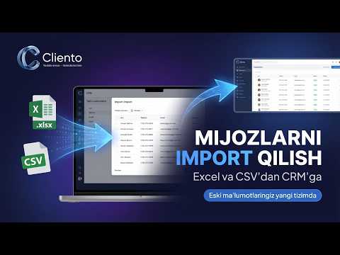 Cliento CRM ga mijozlarni import qilish | Excel CSV dan import | CRM darsligi #2