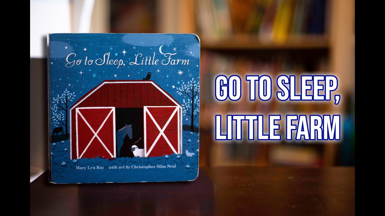 Go To Sleep Little Farm // Read Aloud - YouTube