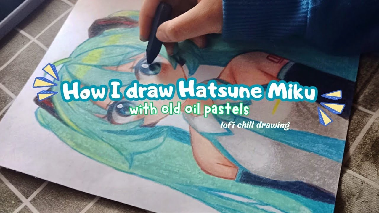 Draw With Me | Hatsune Miku Fanart with Old Titi Oil Pastels - YouTube