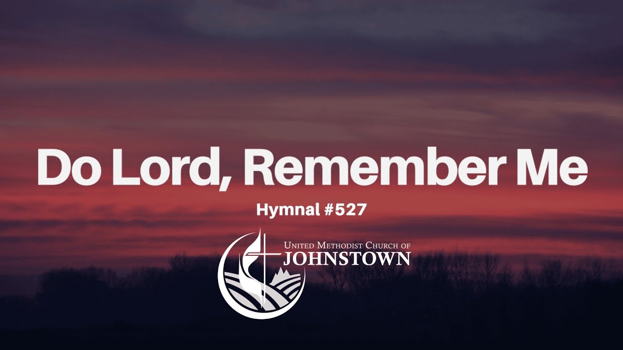 “Do Lord, Remember Me” // Hymnal #527 // UMC Johnstown - YouTube