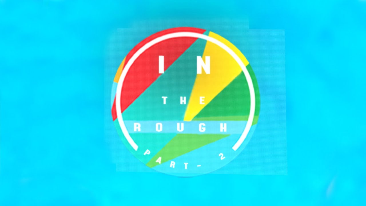 Diamond In The Rough - Part 2 - YouTube