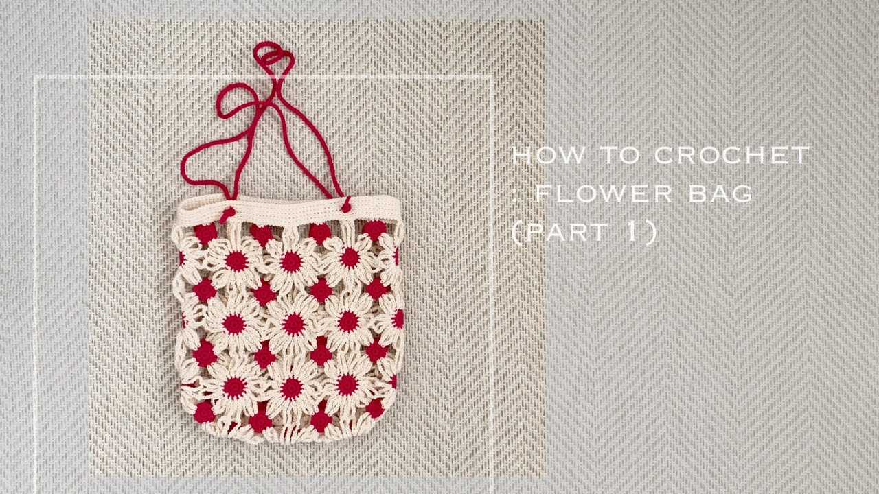 HOW TO CROCHET : FLOWER BAG part 1 - YouTube