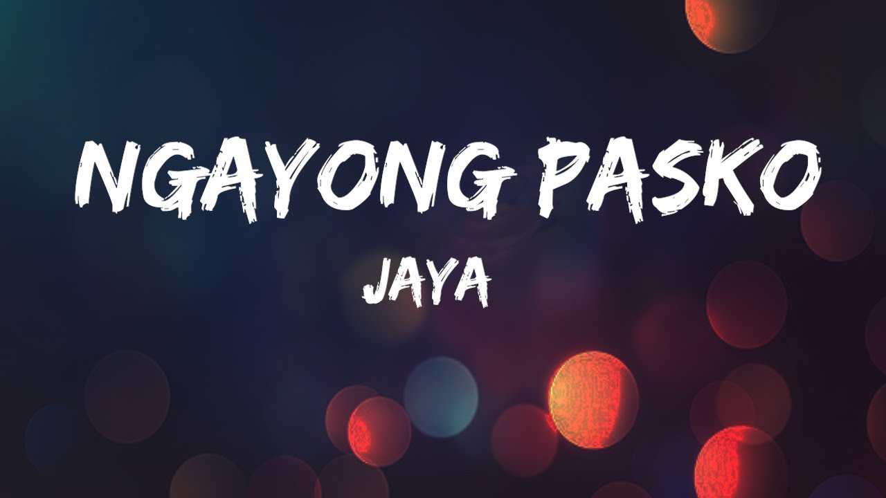 Ngayong Pasko - Jaya (LYRICS) - YouTube