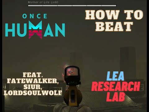 How to beat LEA Research Lab (Feat. Fatewalker, Siur & LordSoulWolf ...
