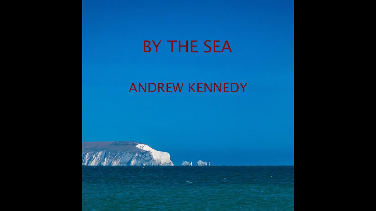 By The Sea - Andrew Kennedy - YouTube