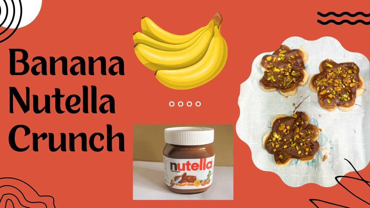 Banana Nutella Crunch - Banana Dessert - No Bake Dessert - YouTube