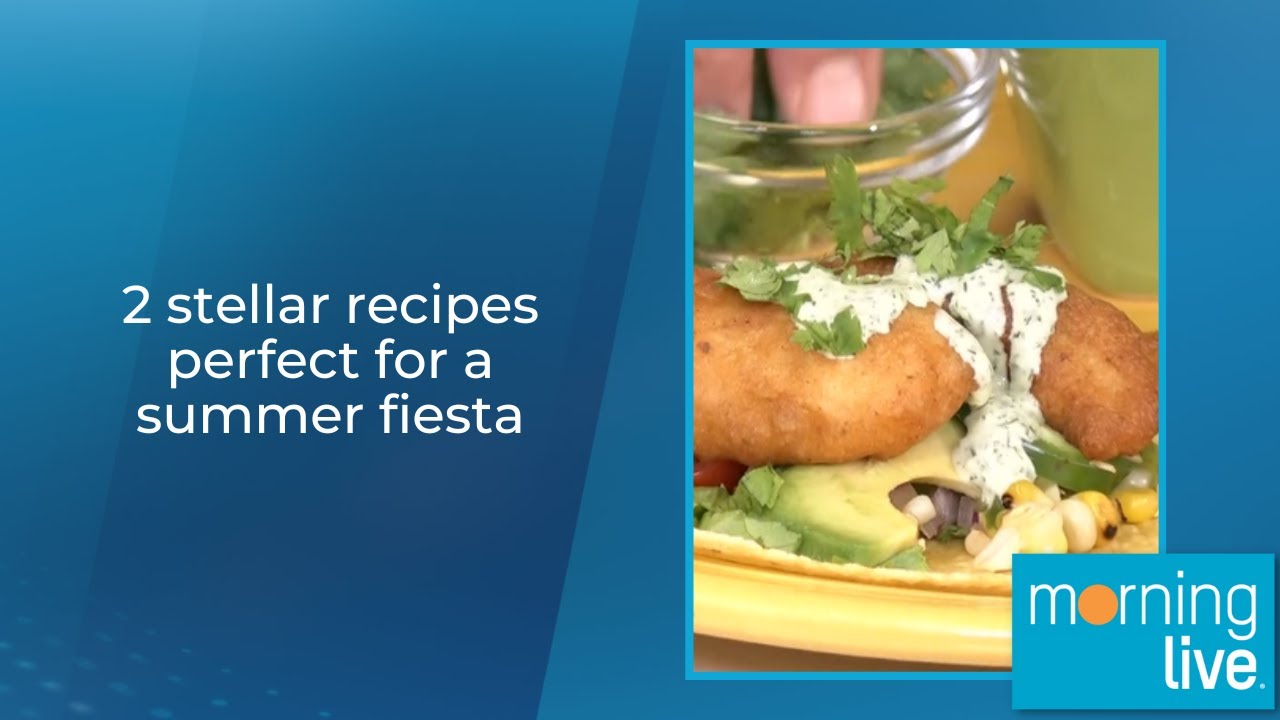 2 stellar recipes perfect for a summer fiesta. - YouTube