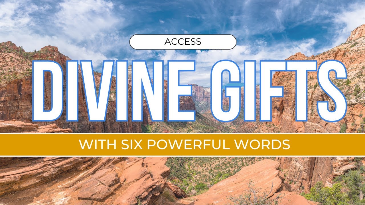 Access Divine Gifts with Six Powerful Words - YouTube