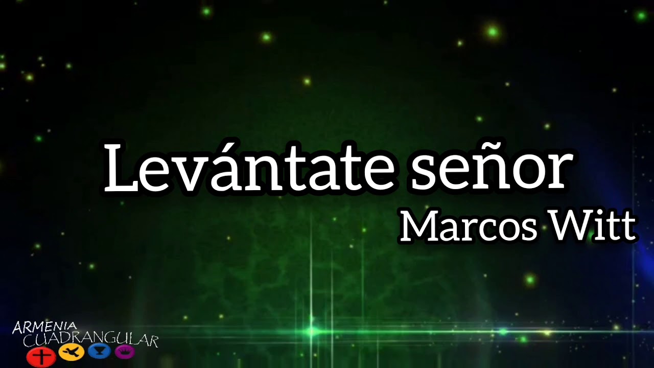 Letra levántate señor Marcos Witt - YouTube