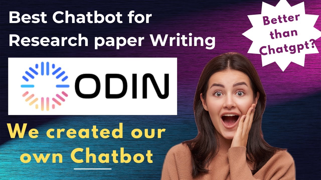 Best Chatbot for Research paper Writing | ODIN AI | Create own Chatbot ...