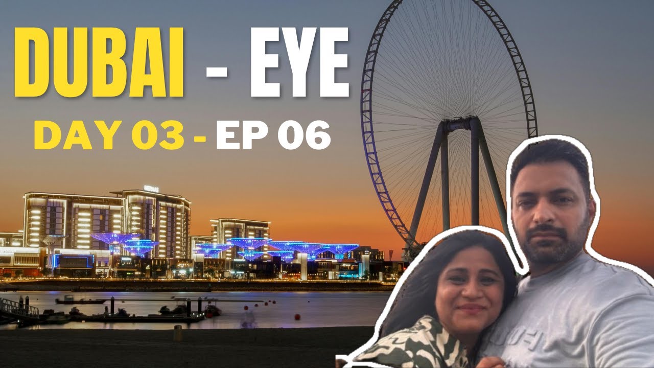 Dubai Eye | World's Tallest Ferris Wheel 🇦🇪 | Dubai Eye Full Tour ...
