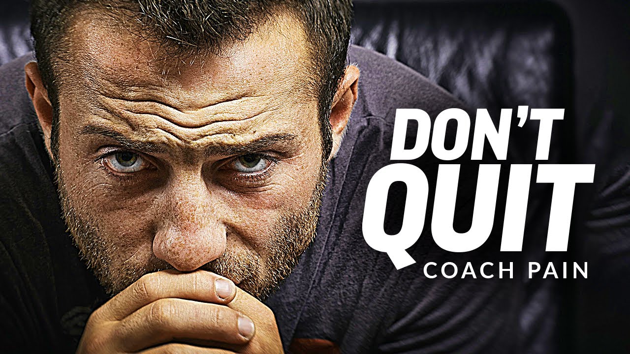 DON'T QUIT - Coach Pain's Most Powerful Speech Ever - YouTube