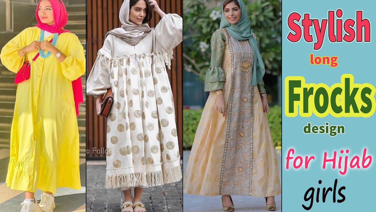 Stylish Frocks Design For Hijab Girls/Muslim New Long Frock Collection ...