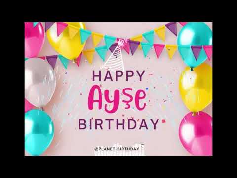 The Original Happy Birthday Song for Ayşe / Ayşe'ye Orijinal Mutlu Doğum Günü Şarkısı