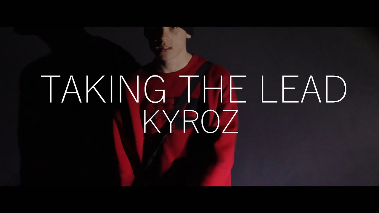 Kyroz - Taking the Lead (OFFICIAL VIDEO) - YouTube