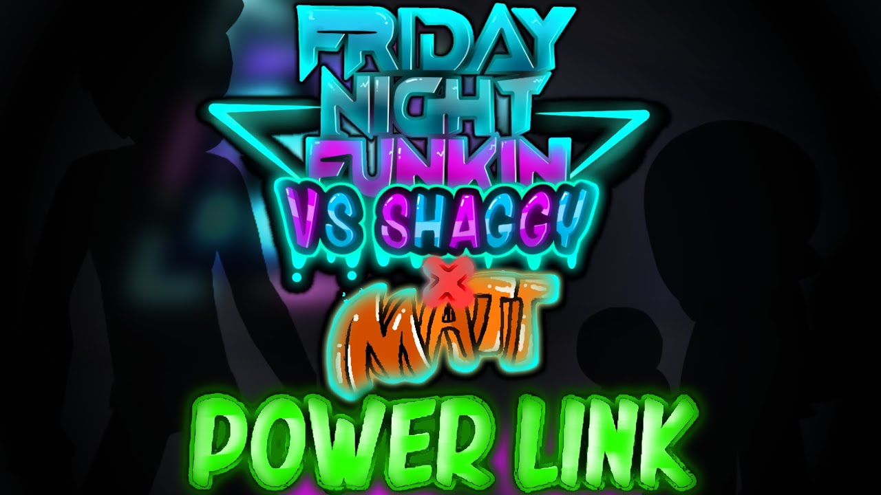 Fnf Shaggy X Matt Neo - Power Link OST (Unofficial) - YouTube