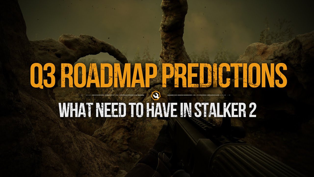 Q3 Roadmap Predictions & What need to have in STALKER 2 - YouTube