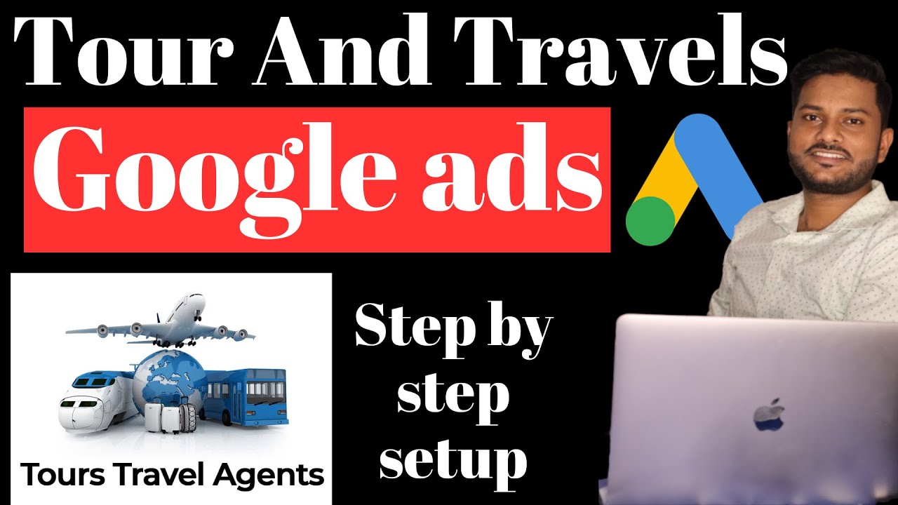 How to run google ads for tour and travels business | tour and travel ...