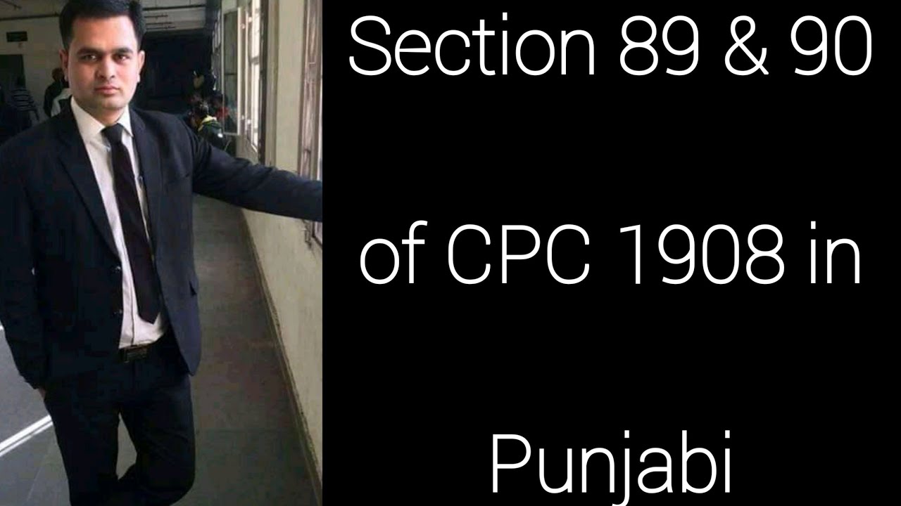 Part V Section 89 and 90 of CPC 1908. - YouTube
