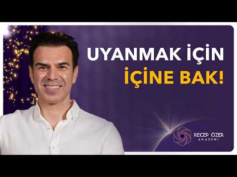 Uyanmak İçin İçine Bak! - Kendin Ol Dünyan Değişsin - Recep Özer - Meditasyon Teknikleri