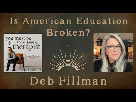 36. Is American Education Broken? with Deb Fillman - YouTube