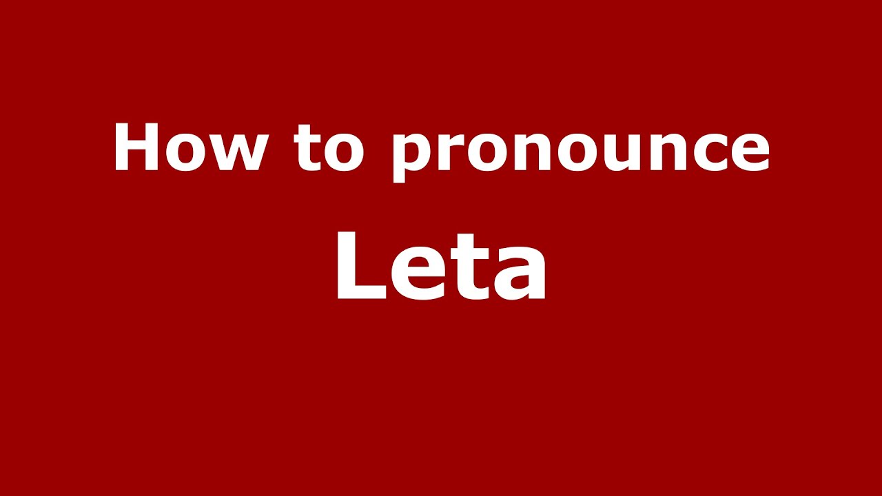 How to pronounce Leta (American English/US) - PronounceNames.com - YouTube