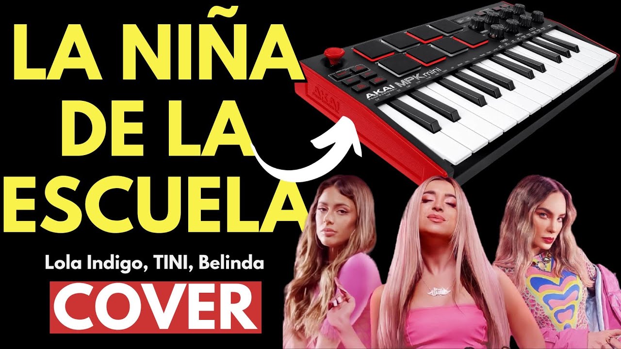 Lola Indigo, TINI, Belinda - La Niña de la Escuela (AKAI MPK MINI MK3 ...