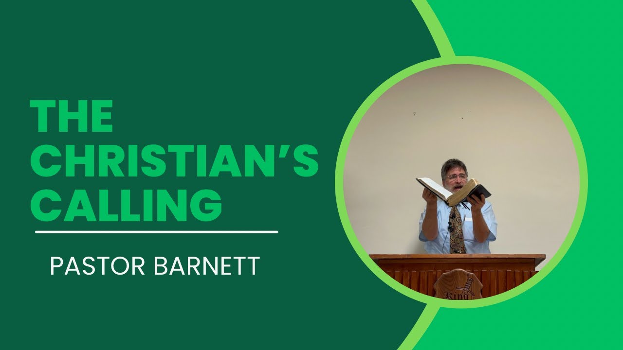 Pastor Barnett - “The Christian’s Calling” Pt. 1 - YouTube